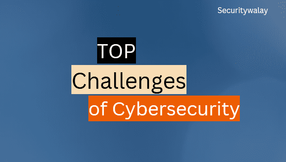 Top 10 Essential Cyber Security challenges & solutions to Protect Your ...